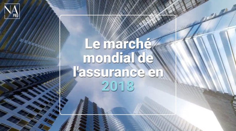 Story : Le marché mondial de l'assurance en 2018 - News Assurances Pro